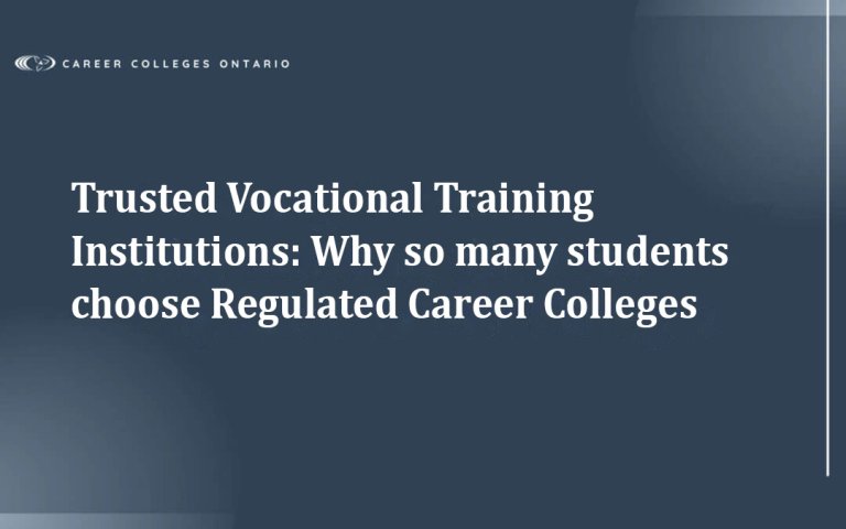 Trusted Vocational Training Institutions: Why so many students choose Regulated Career Colleges ...